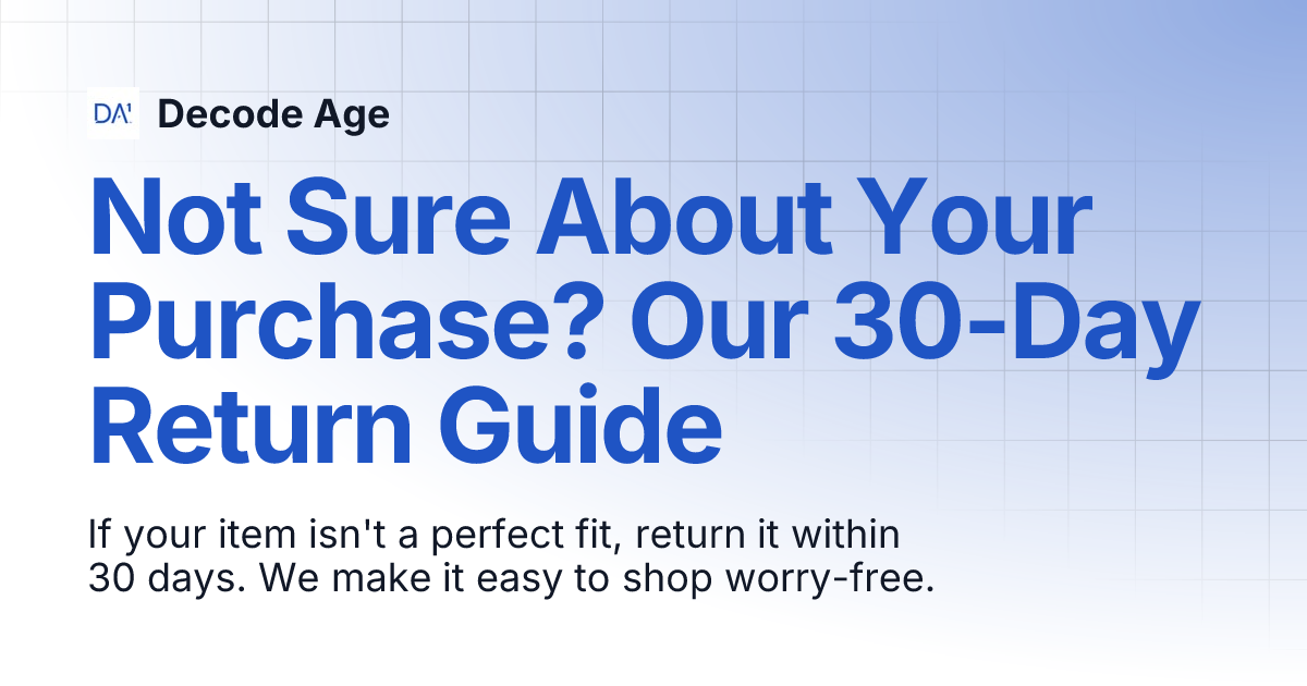 Not Sure About Your Purchase? Our 30-Day Return Guide | Decode Age
