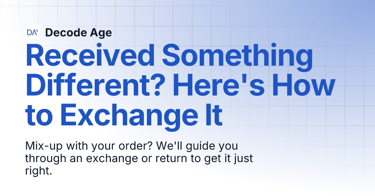 Received Something Different? Here's How to Exchange It | Decode Age