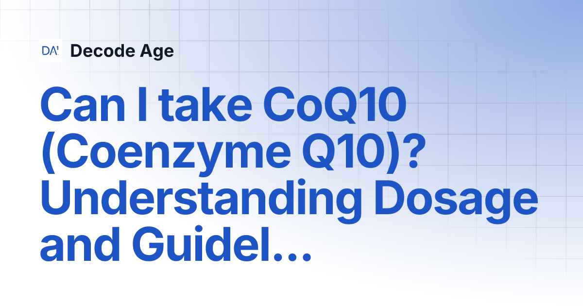 Can I take CoQ10 (Coenzyme Q10)? Understanding Dosage and Guidelines ...