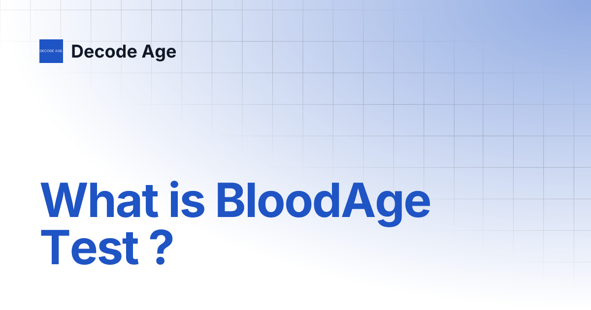 What is BloodAge Test ? | Decode Age